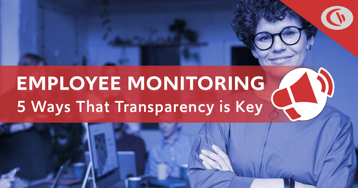 Workplace Employee Monitoring: Transparency & Control