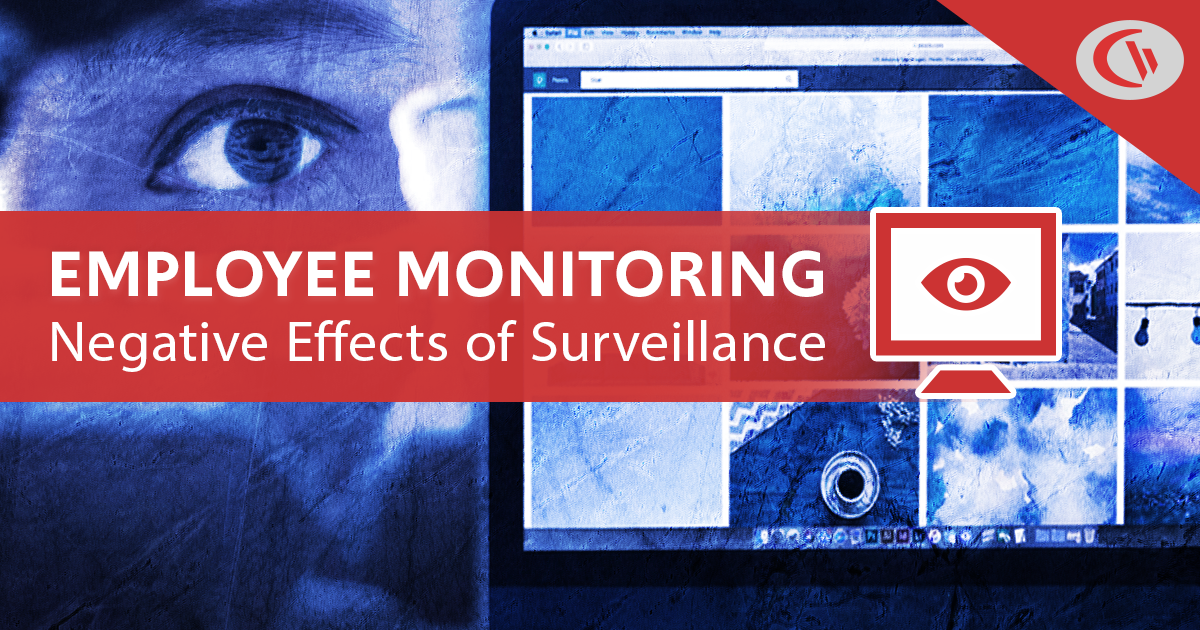 Negative Effects of Employee Monitoring & How to Reduce Them